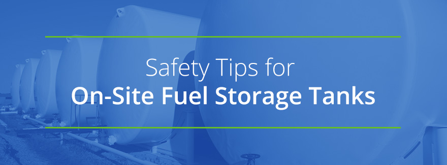 Safety Tips for On-Site Fuel Storage Tanks | Shipley Energy